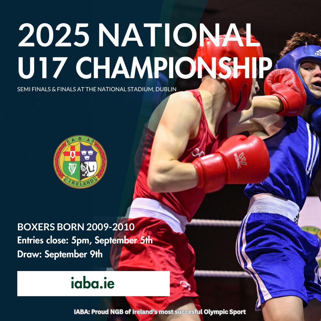 Entries open: 2025 National U17 Championships. | Irish Athletic Boxing ...